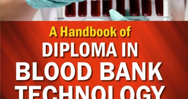 A HANDBOOK OF DIPLOMA IN BLOOD BANK TECHNOLOGY